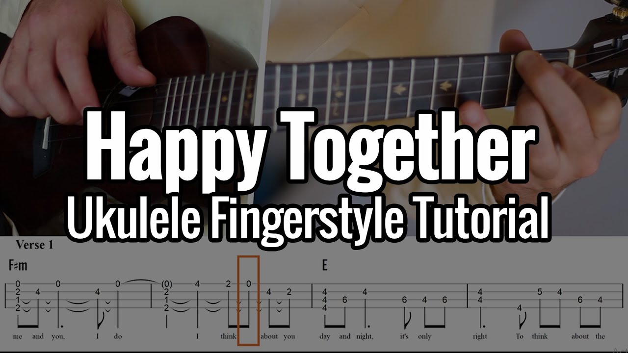 STEP BY STEP - Happy Together (Ukulele Fingerstyle Tutorial) Tabs On ...