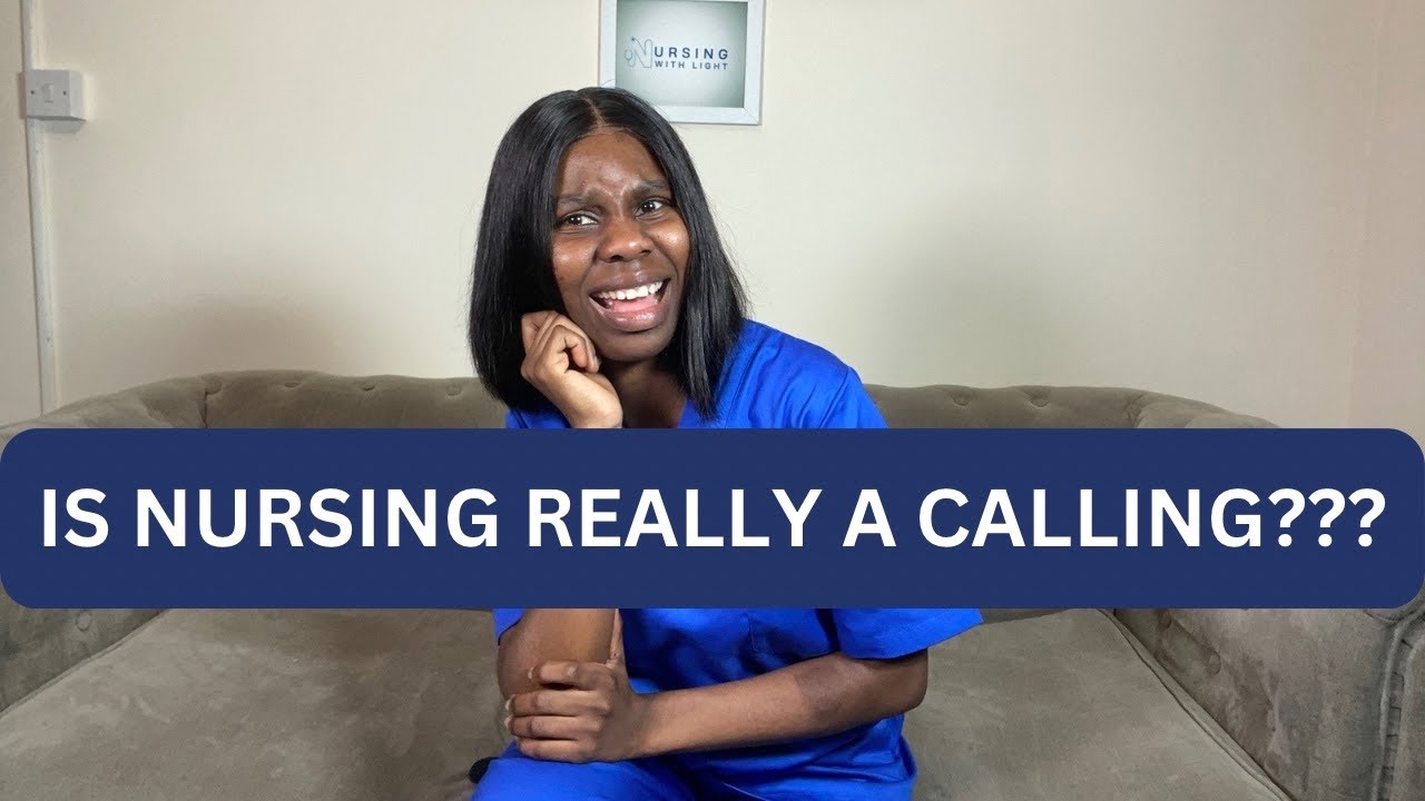 IS NURSING REALLY A CALLING? - YouTube