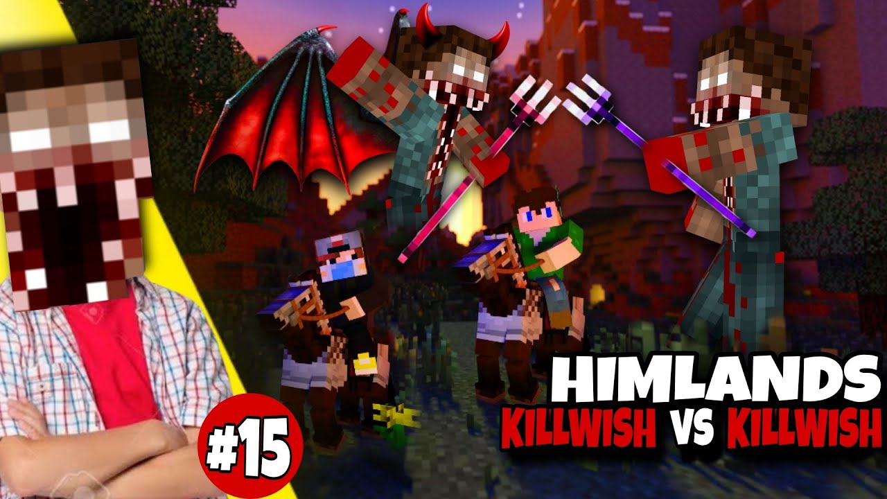 HIMLANDS -KILLWISH VS KILLWISH HIMLANDS [S-6 part 15] - YouTube