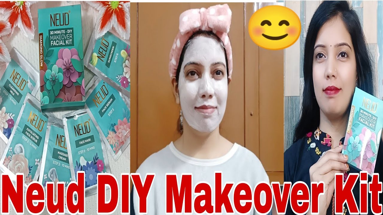 NEUD DIY Makeover Facial Kit || How To Get Salon Like Glow At Home ...