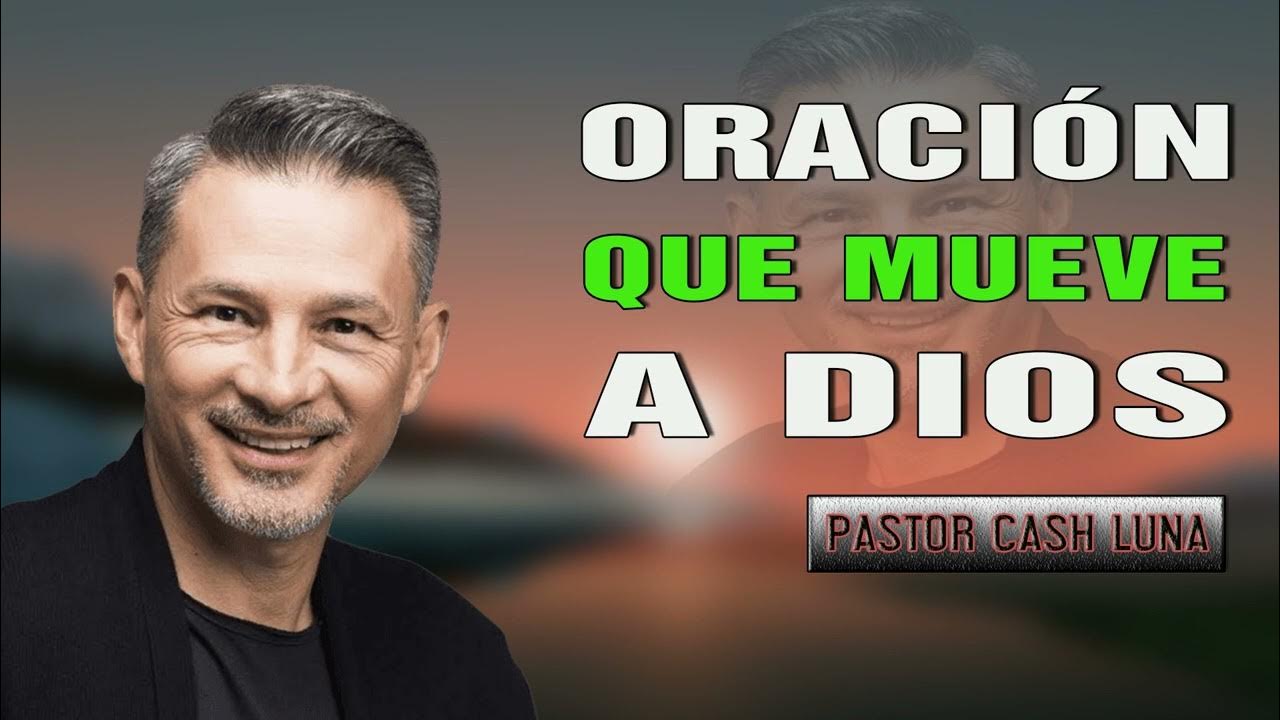 Pastor Cash Luna - Oración que mueve a Dios - Cash Luna 2023 Predicas Completas - YouTube