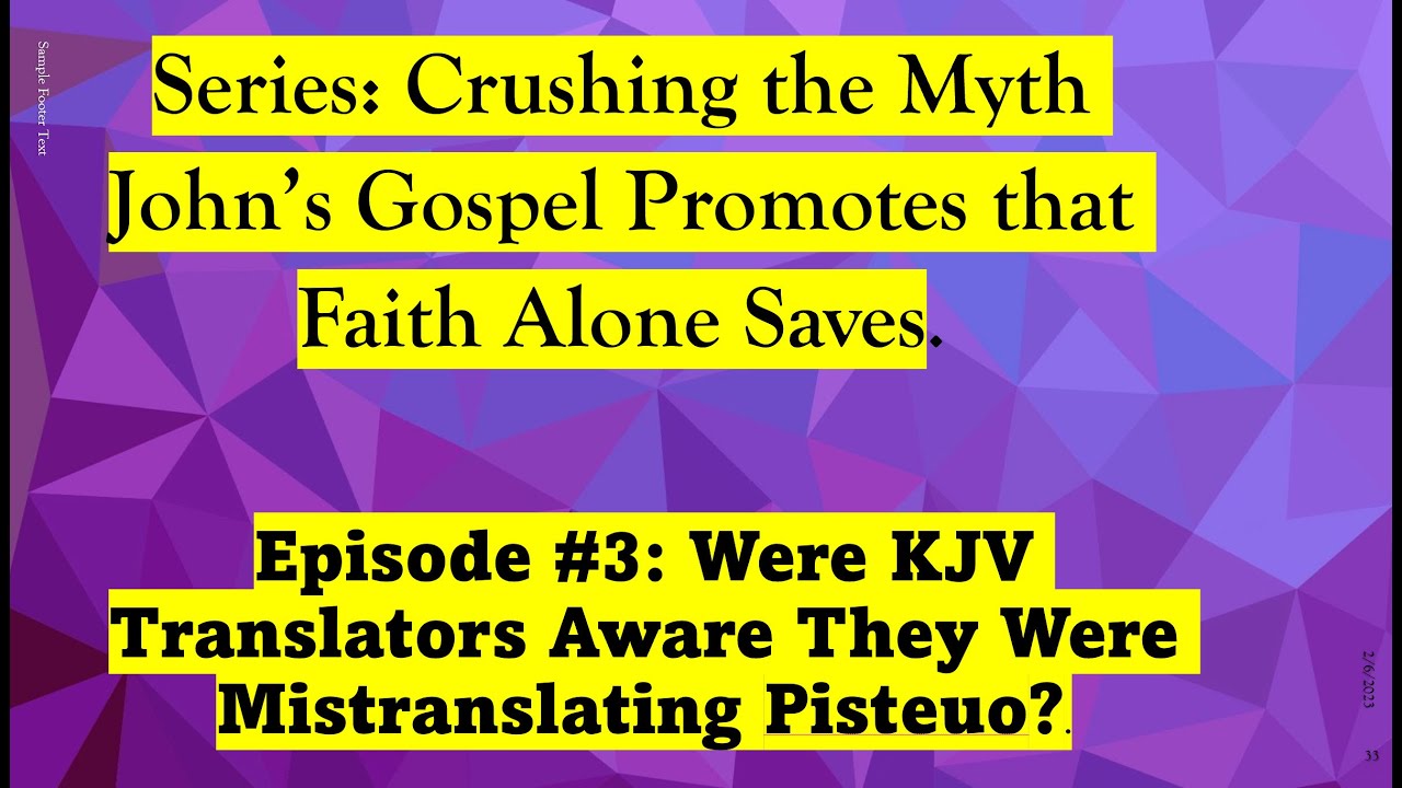 #3 Did KJV Translators Know Pisteuo in John Meant Obey? What Explains ...