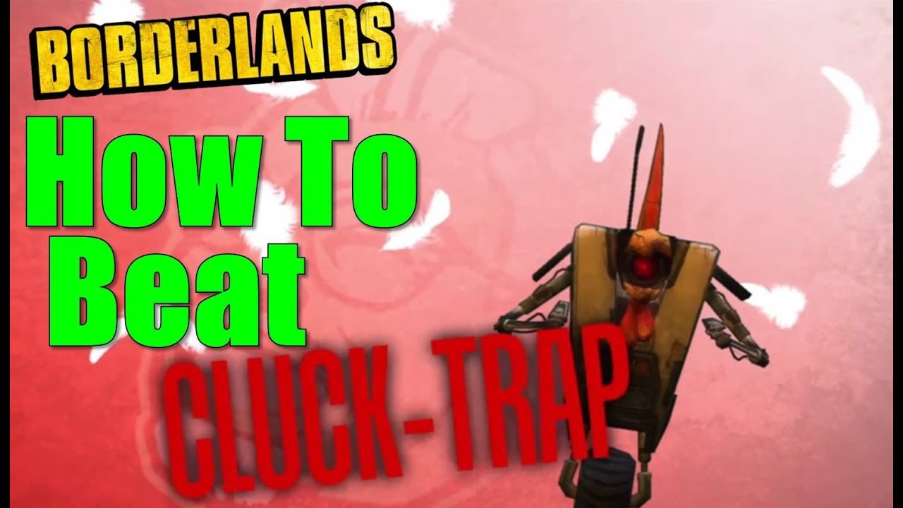 Borderlands How To Beat Cluck Trap Guide Finger Lickin Bad Walkthrough ...