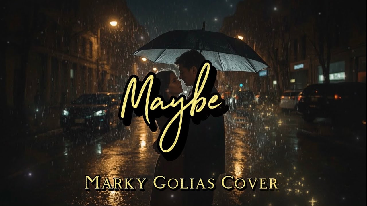 Maybe - King | Marky Golias Cover | Filipino Love Song (Lyrics Video ...