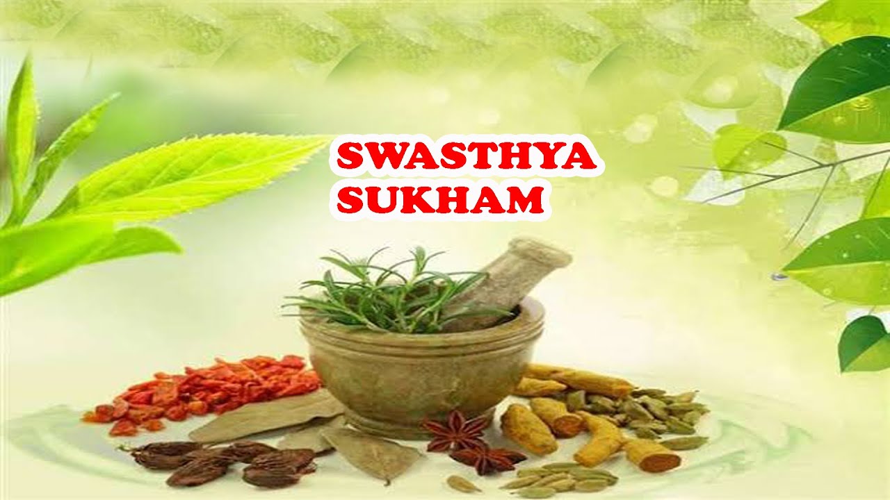 SWASTHYA SUKHAM I LIVING LONGER AND HEALTHY LIFE I REGIONAL AYURVEDA ...