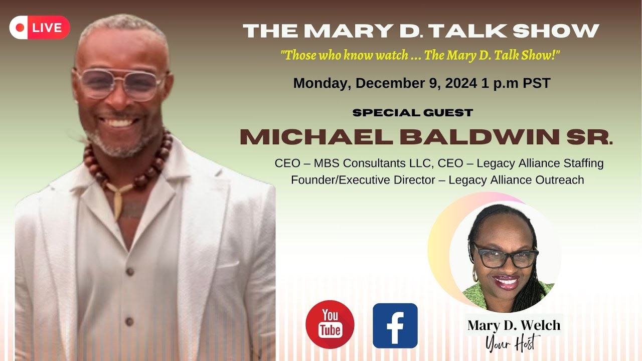 The Mary D. Talk Show Special Guest, Michael Baldwin, CEO Legacy Alliance - YouTube