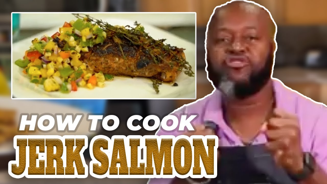 Easy Way to Cook Jerk Salmon | Another Great Recipe | Chef Winston ...