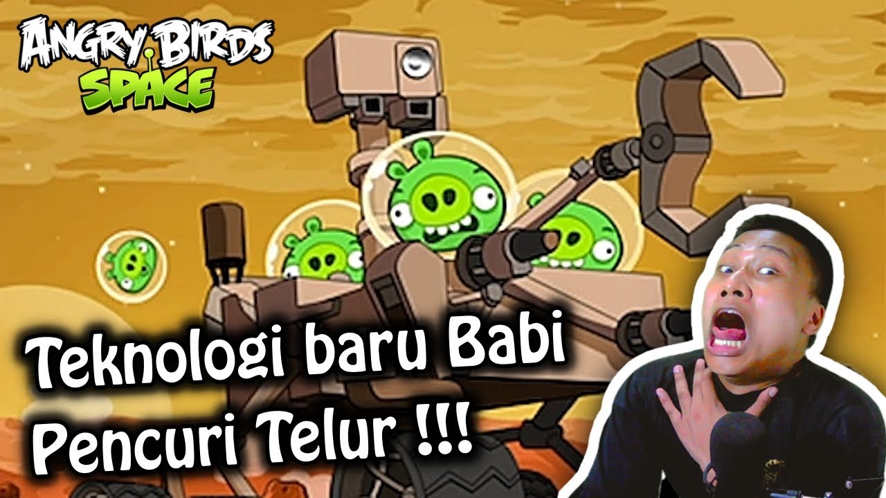 TEKNOLOGI PENCURI TELUR BARU si Babi !!! - Angry Birds Space #7 - YouTube