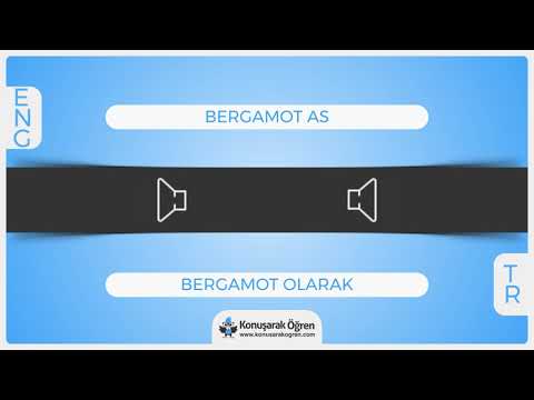 Bergamot as Nedir? Bergamot as İngilizce Türkçe Anlamı Ne Demek? Nasıl Okunur? Çeviri Sözlük