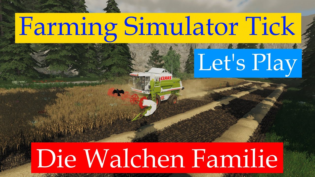 LS19 Walchen Die Walchen Familie #22 Auf zum ersten Ernten LS19-FS19 ...