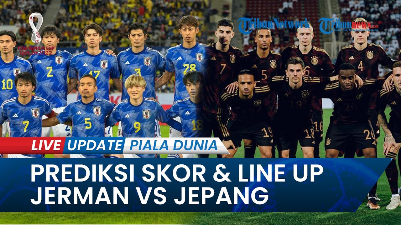 Prediksi Starting XI & Skor Jerman vs Jepang di Piala Dunia 2022 ...
