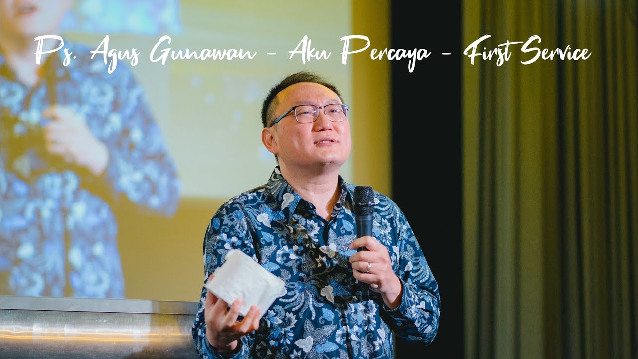 Ps. Agus Gunawan - Aku Percaya (Part IV) - First Service - YouTube