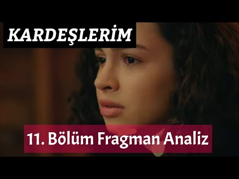Kardeşlerim  11. Bölüm Fragman Analiz