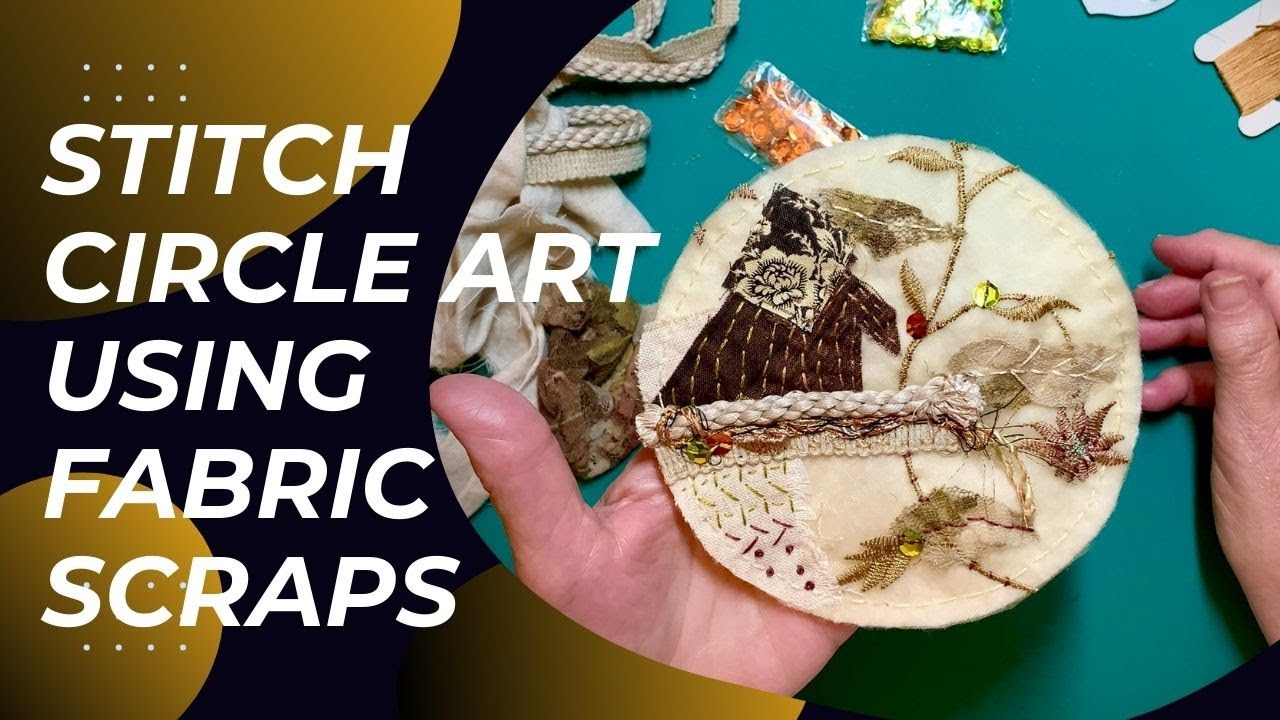 Upcycled Fabric Circles: Creating Stunning Slow-Stitched Art from ...