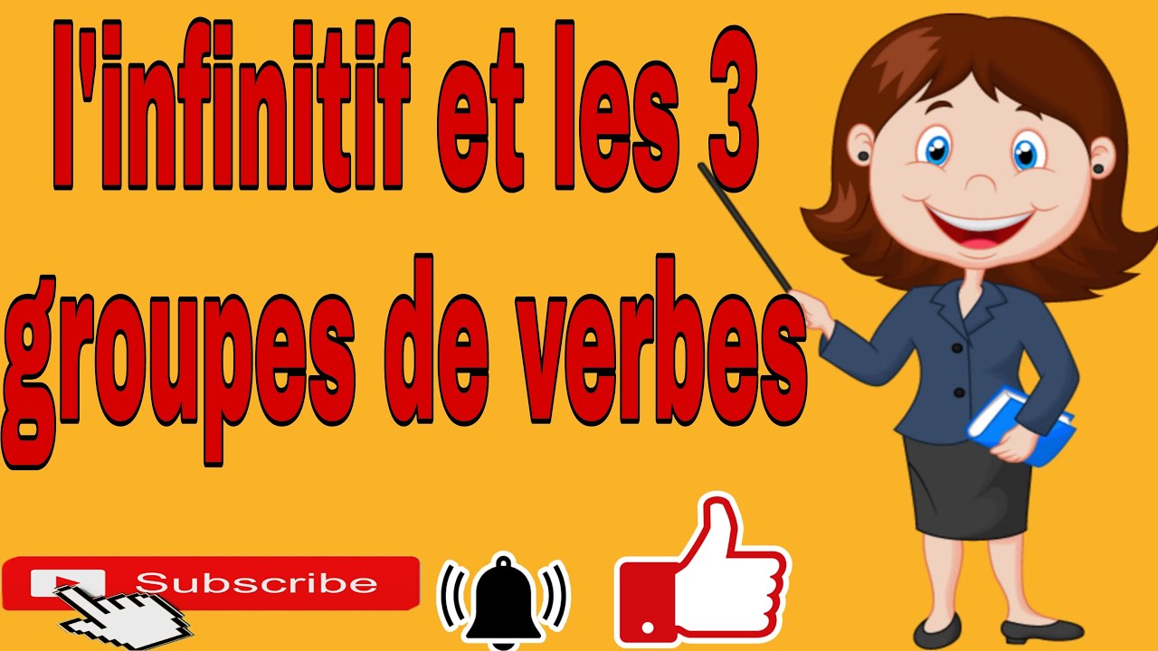 L'infinitif et les trois groupes de verbes. - YouTube