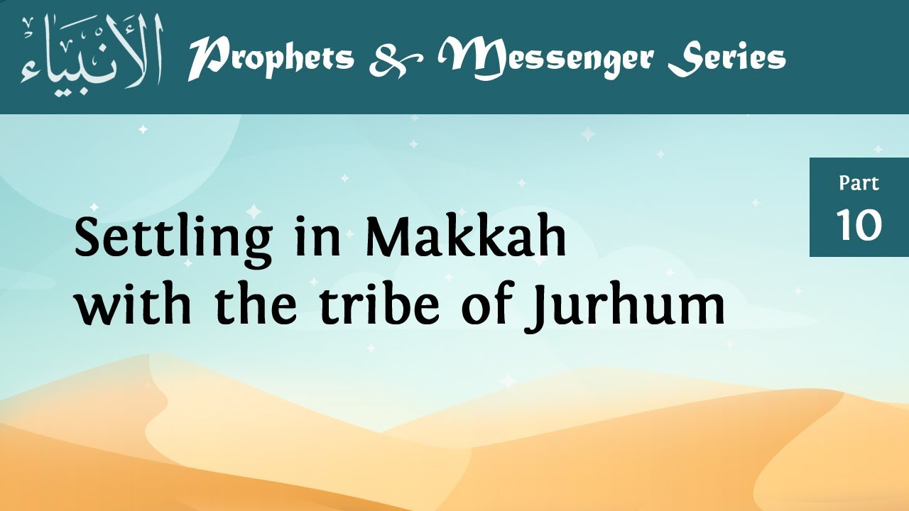 Settling in Mecca with the tribe of Jurhum - YouTube