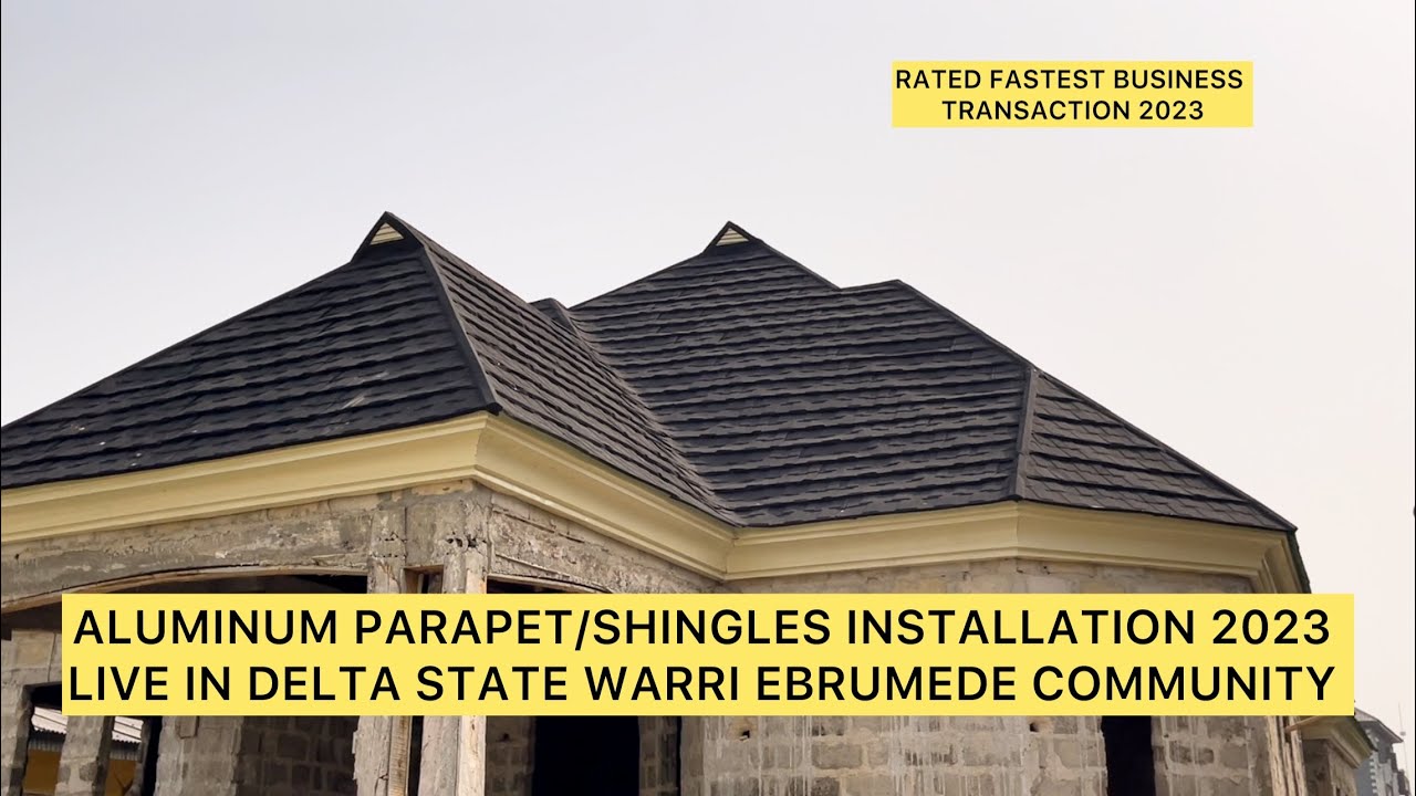 ALUMINUM PARAPET/SHINGLES IN DELTA STATE EBRUMEDE COMMUNITY - YouTube