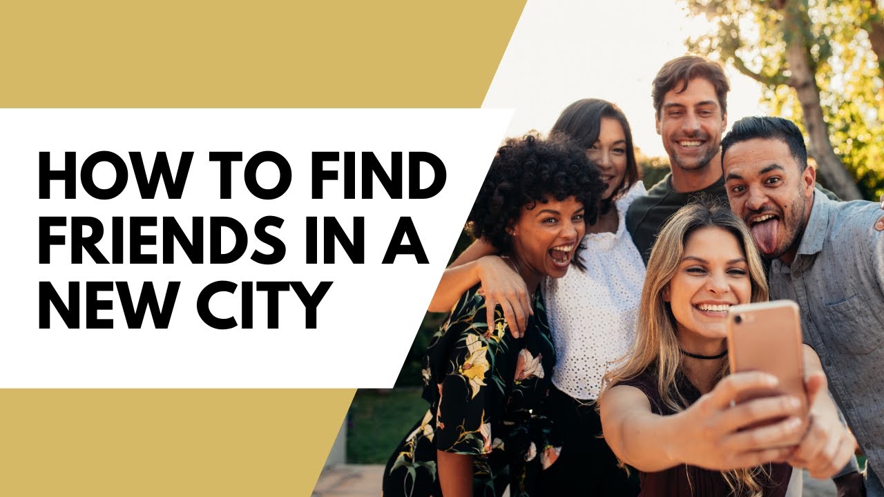 How to Find Friends After Moving to a New City - YouTube