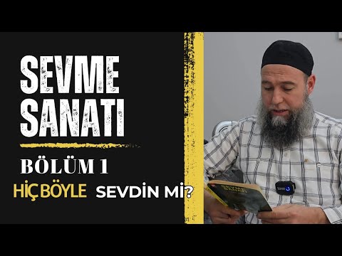 Sevme sanatı Bölüm 1