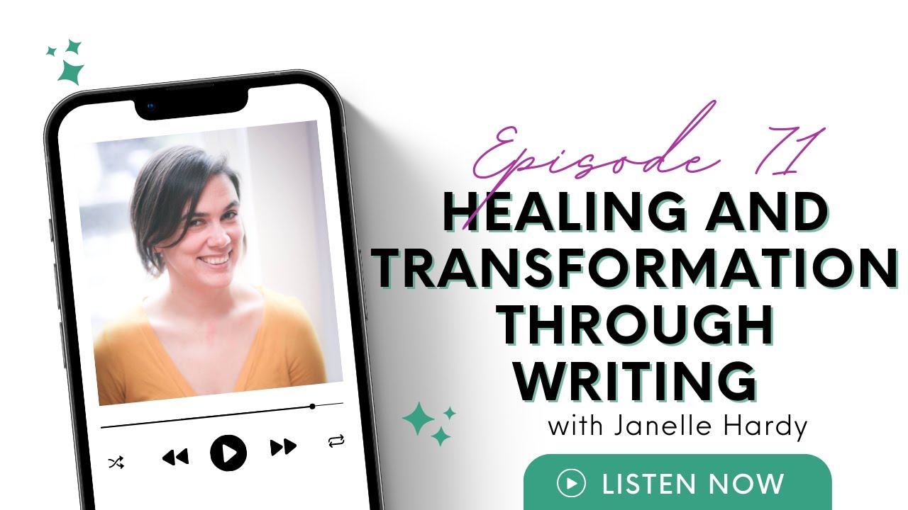 Healing and Transformation Through Writing with Janelle Hardy - YouTube
