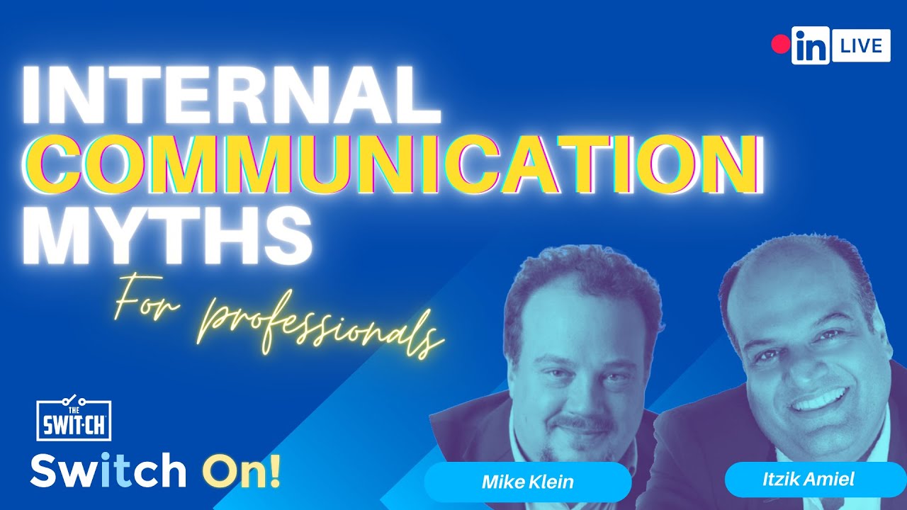 How to Dispel the Internal Communication Myths - Itzik Amiel and Mike ...