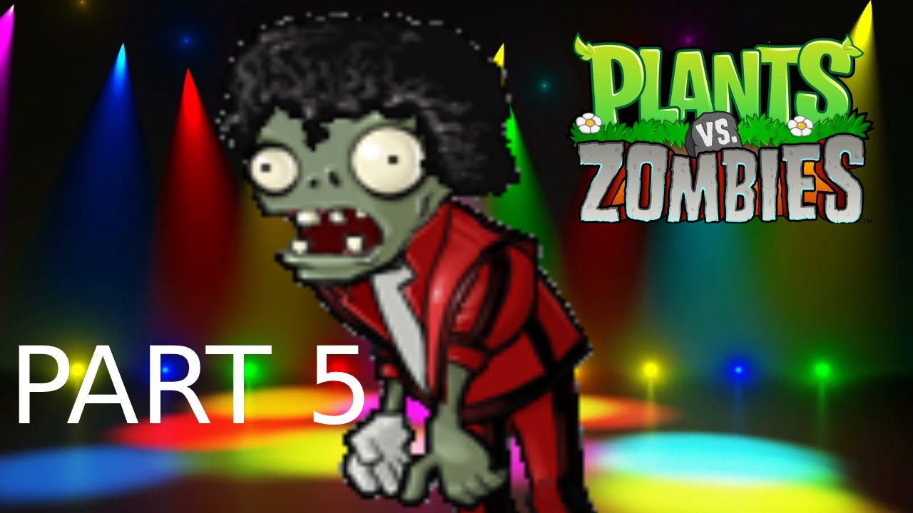 MICHAEL JACKSON IN PLANTS VS ZOMBIES!!!???? (Plants Vs Zombies) Part 5 ...