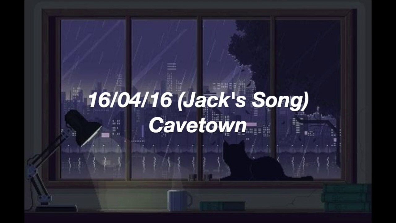 16/04/16 (jack's song) - cavetown (lyrics) - YouTube