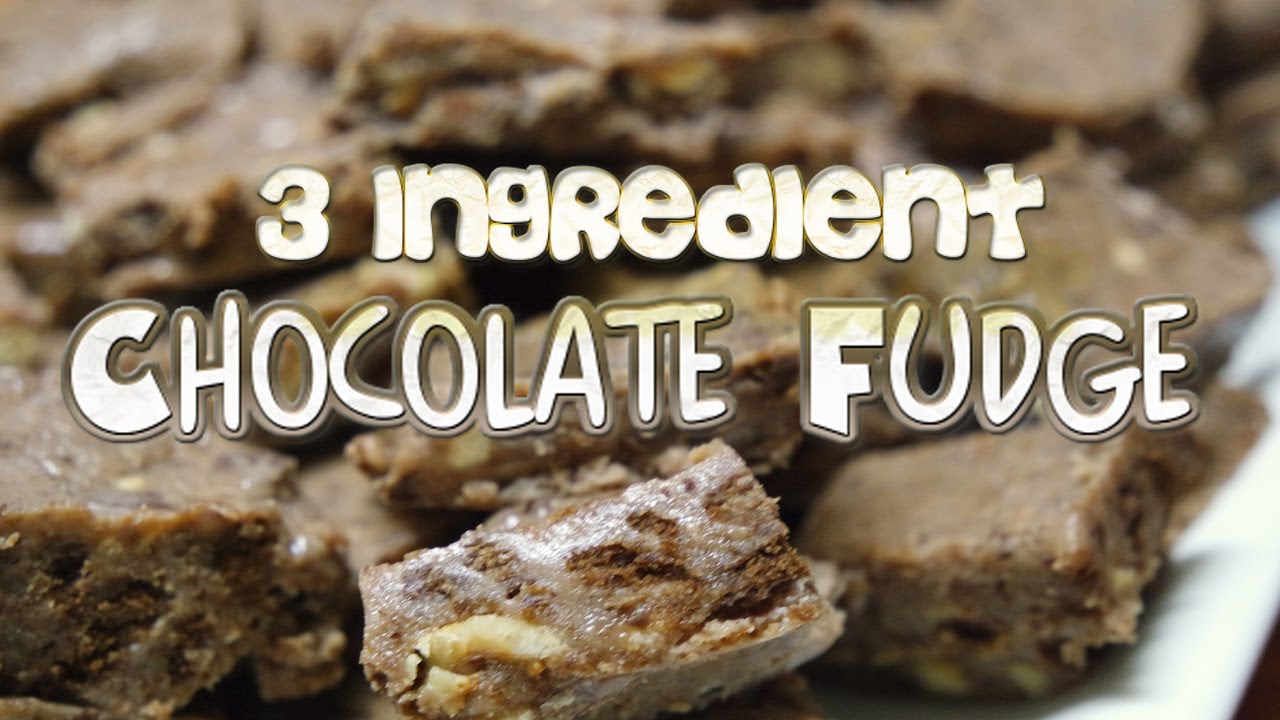 3 INGREDIENT CHOCOLATE FUDGE - YouTube