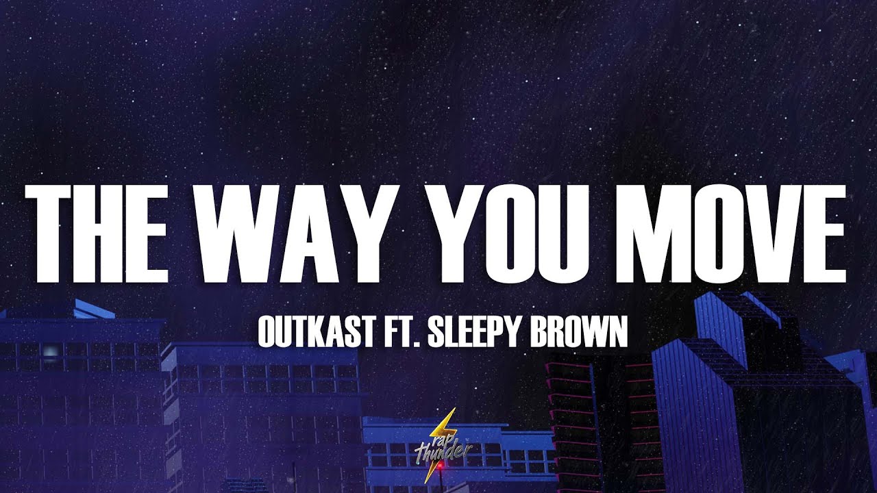 Outkast - The Way You Move (Lyrics) ft. Sleepy Brown - YouTube