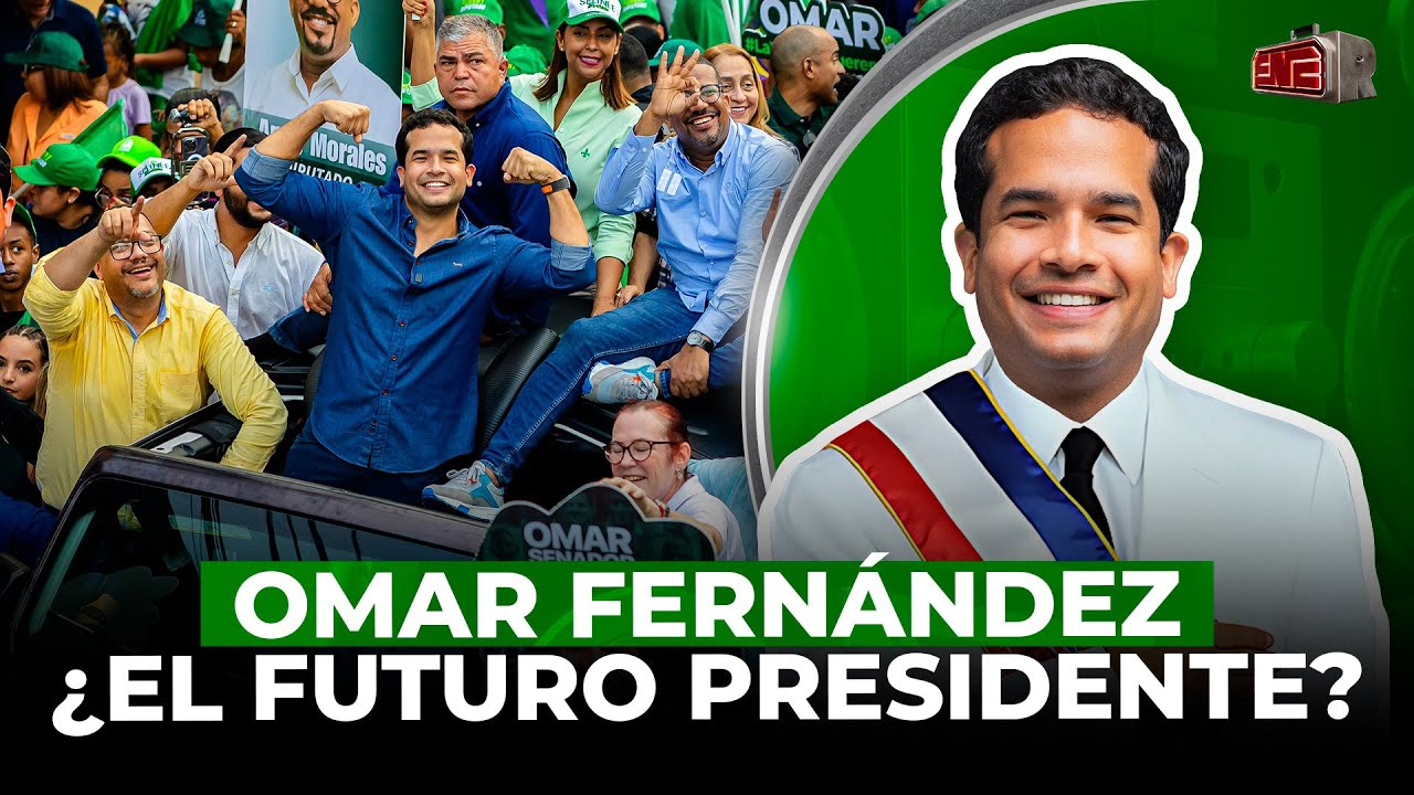 OMAR FERNÁNDEZ ¿EL FUTURO PRESIDENTE DE LA REPÚBLICA? - YouTube