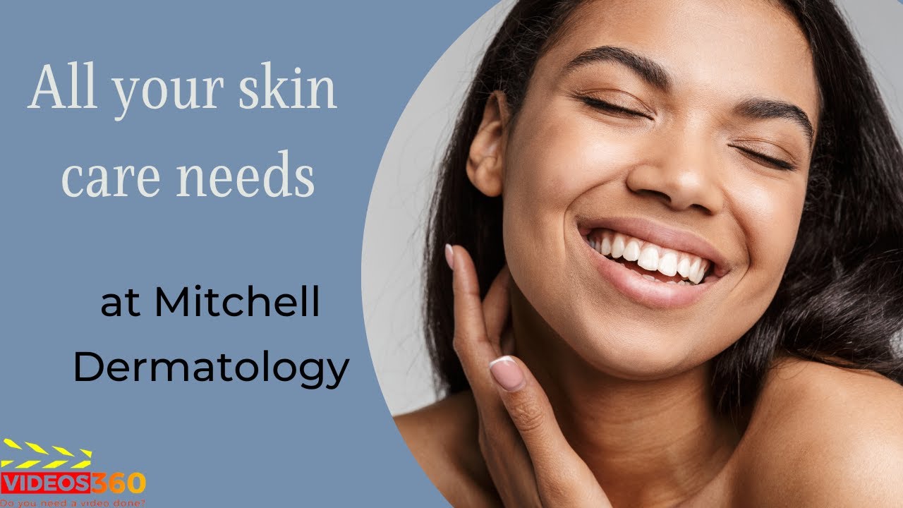 Mitchell Dermatology for all your skin care needs. - YouTube