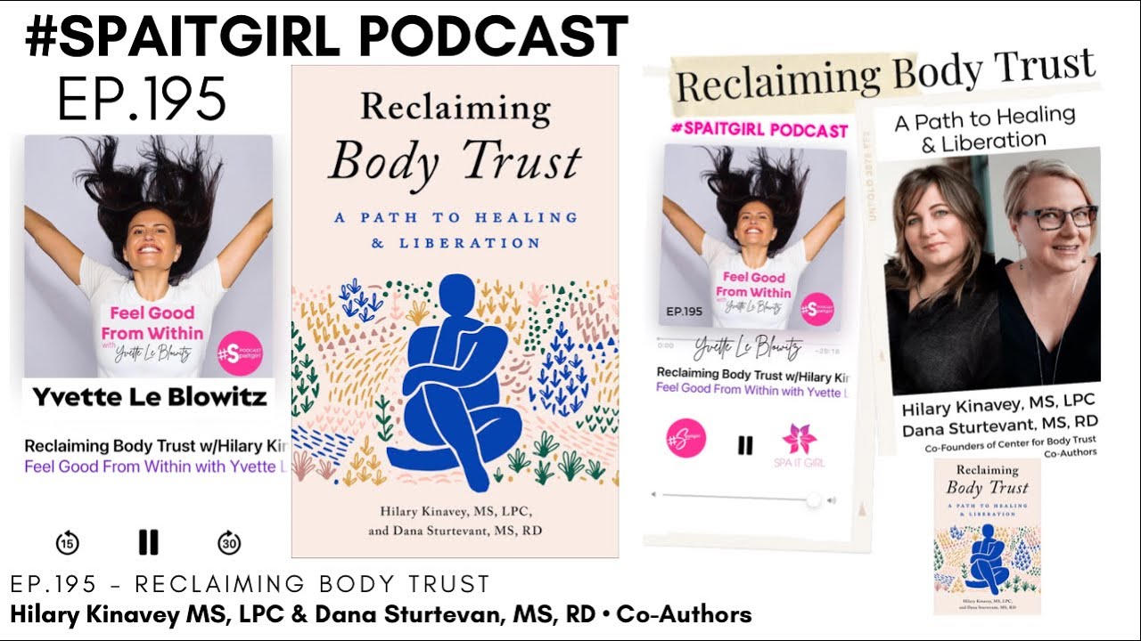 Reclaiming Body Trust w/Hilary Kinavey & Dana Sturtevant #spaitgirl #podcast #eatingdisorders EP ...