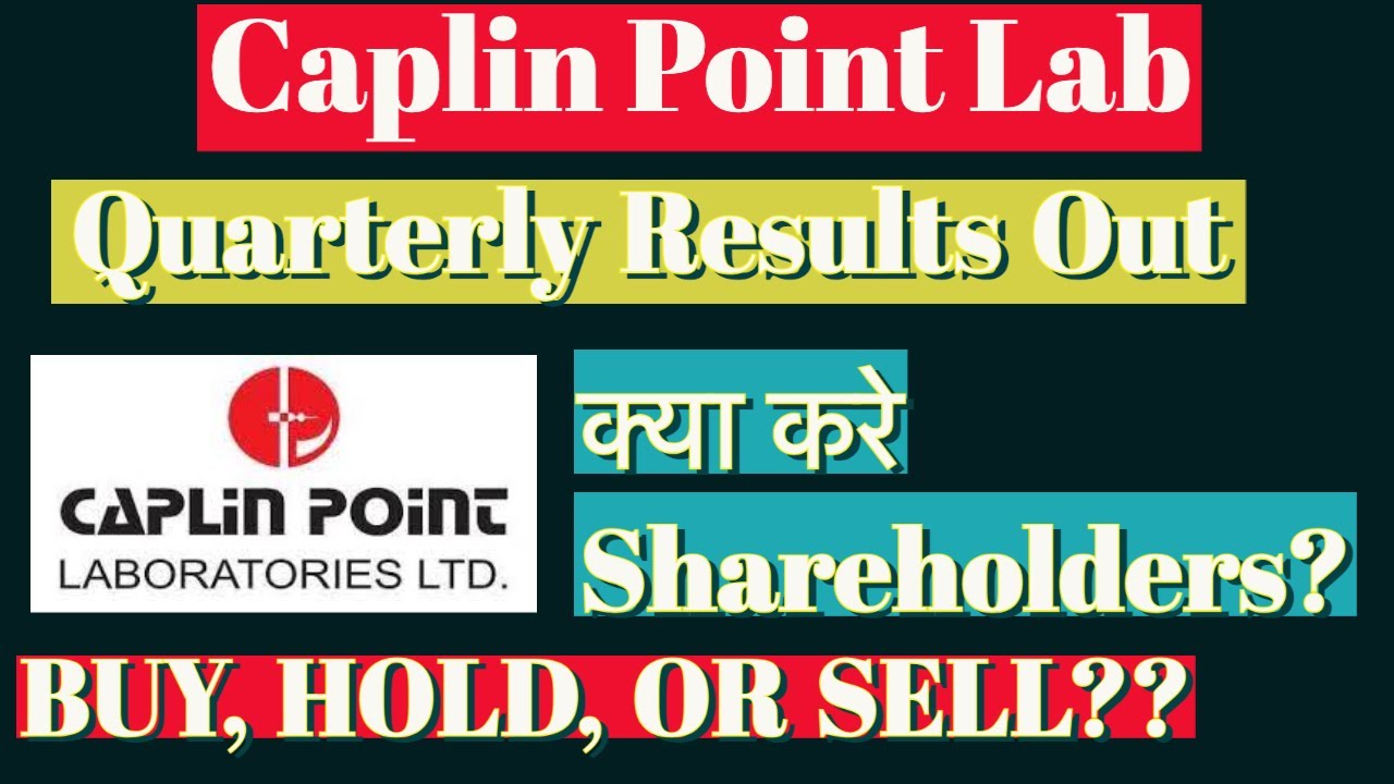 Caplin Point Q3 results 2022 | Caplin Point Lab share latest news ...