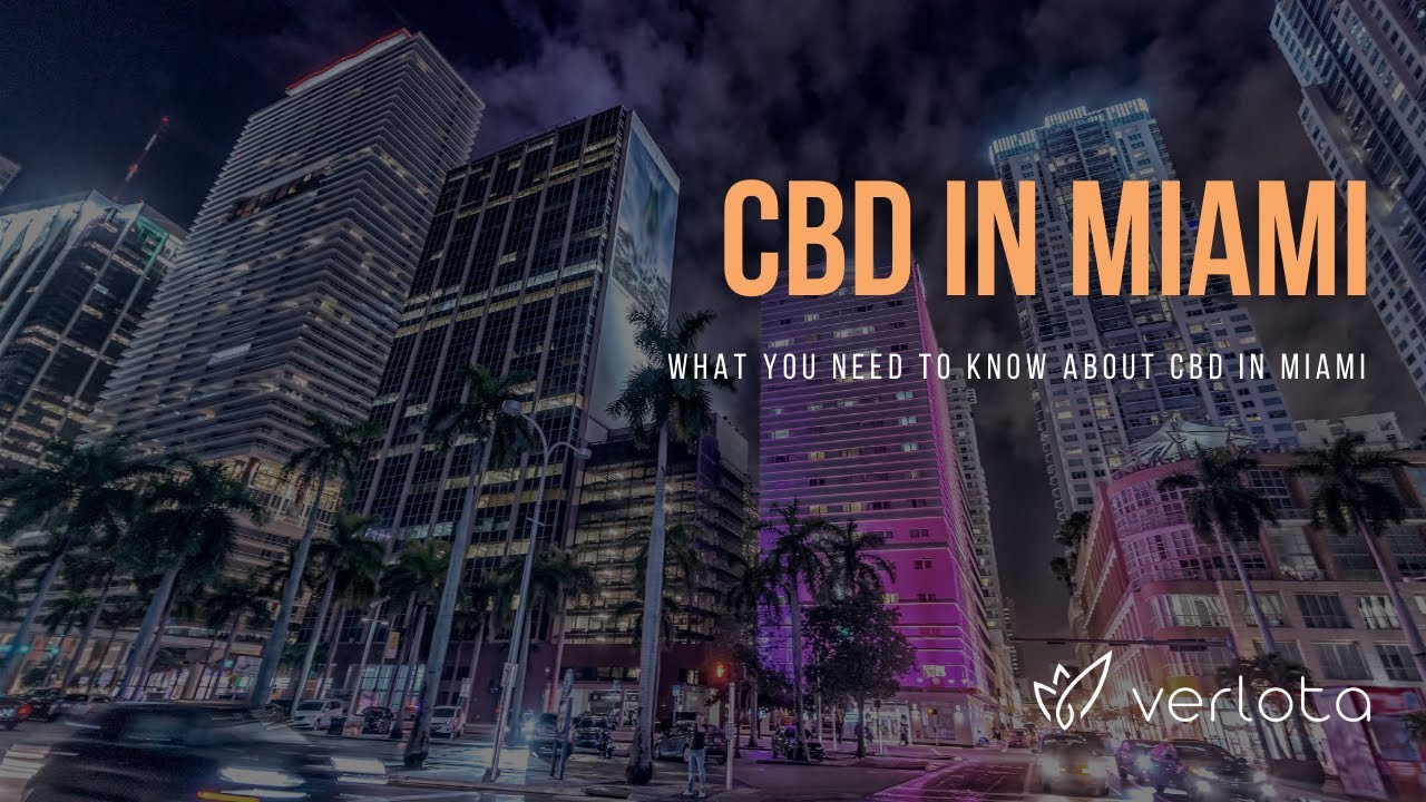 CBD Miami | Buy CBD Oil in Miami | Best CBD Oil Miami | Verlota Inc ...