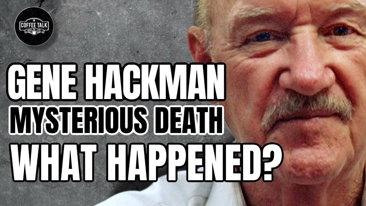 GENE HACKMAN DEAD AT 95, WAS IT TOXIC FUMES? - YouTube