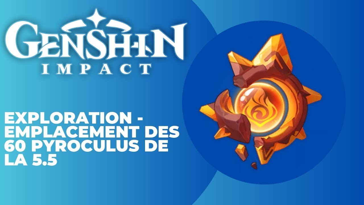 Exploration - Emplacements des 60 Pyroculus | Genshin Impact 5.5 - YouTube