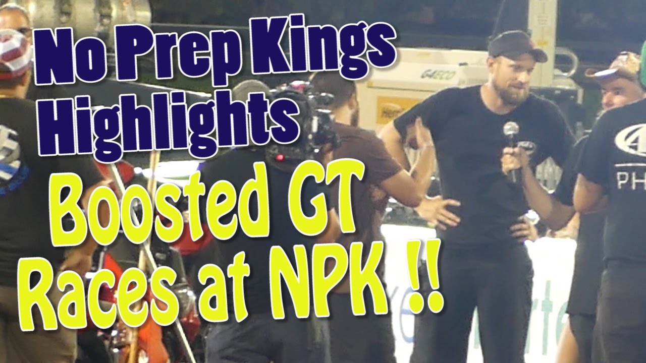 No Prep Kings Boosted GT & Highlights Street Outlaws 5 NPK 2022 Season ...