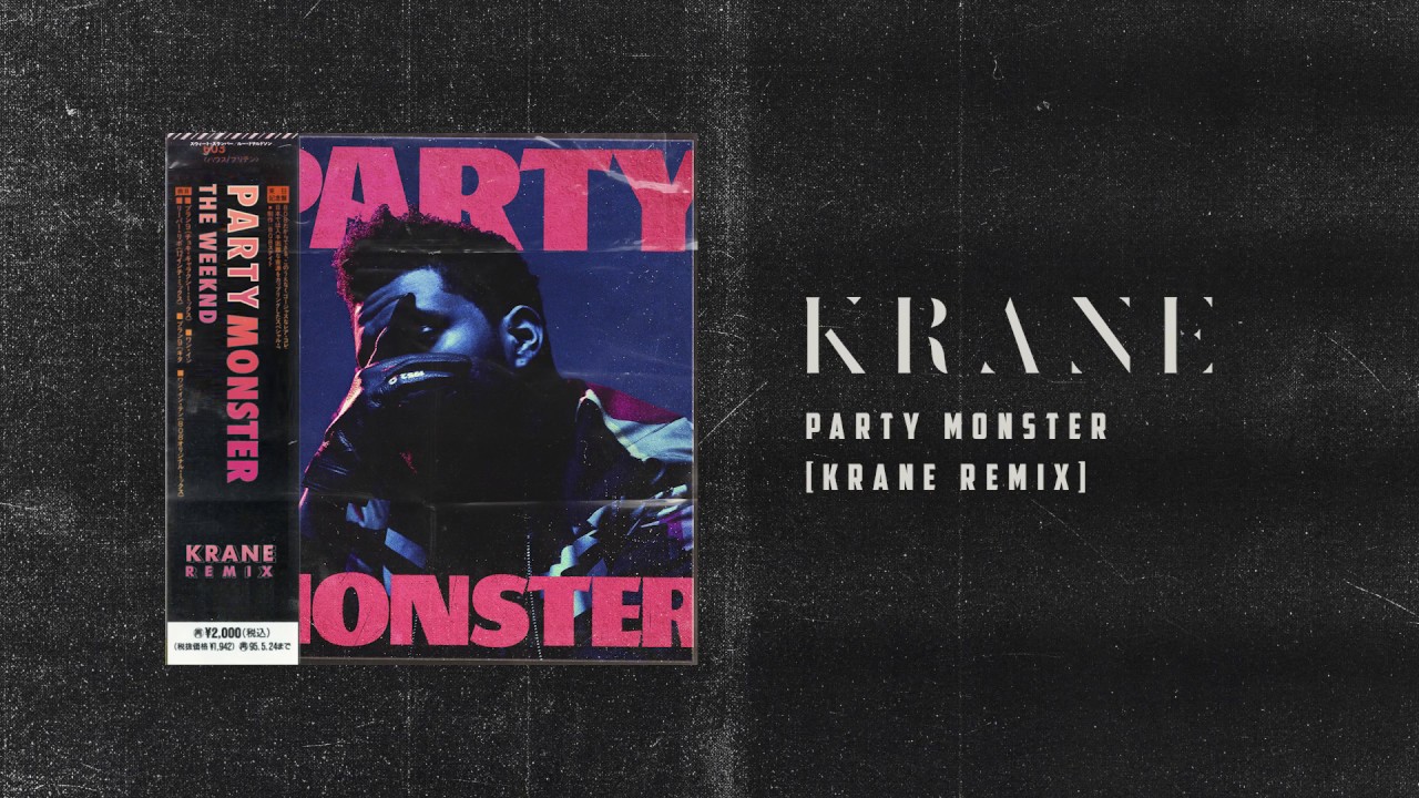 The Weeknd - Party Monster (KRANE Remix) - YouTube