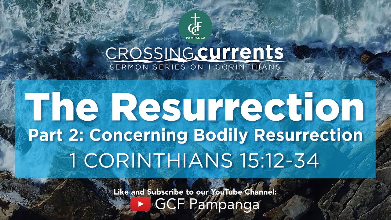"THE RESURRECTION - Part 2: Concerning Bodily Resurrection" (1 Cor. 15: ...