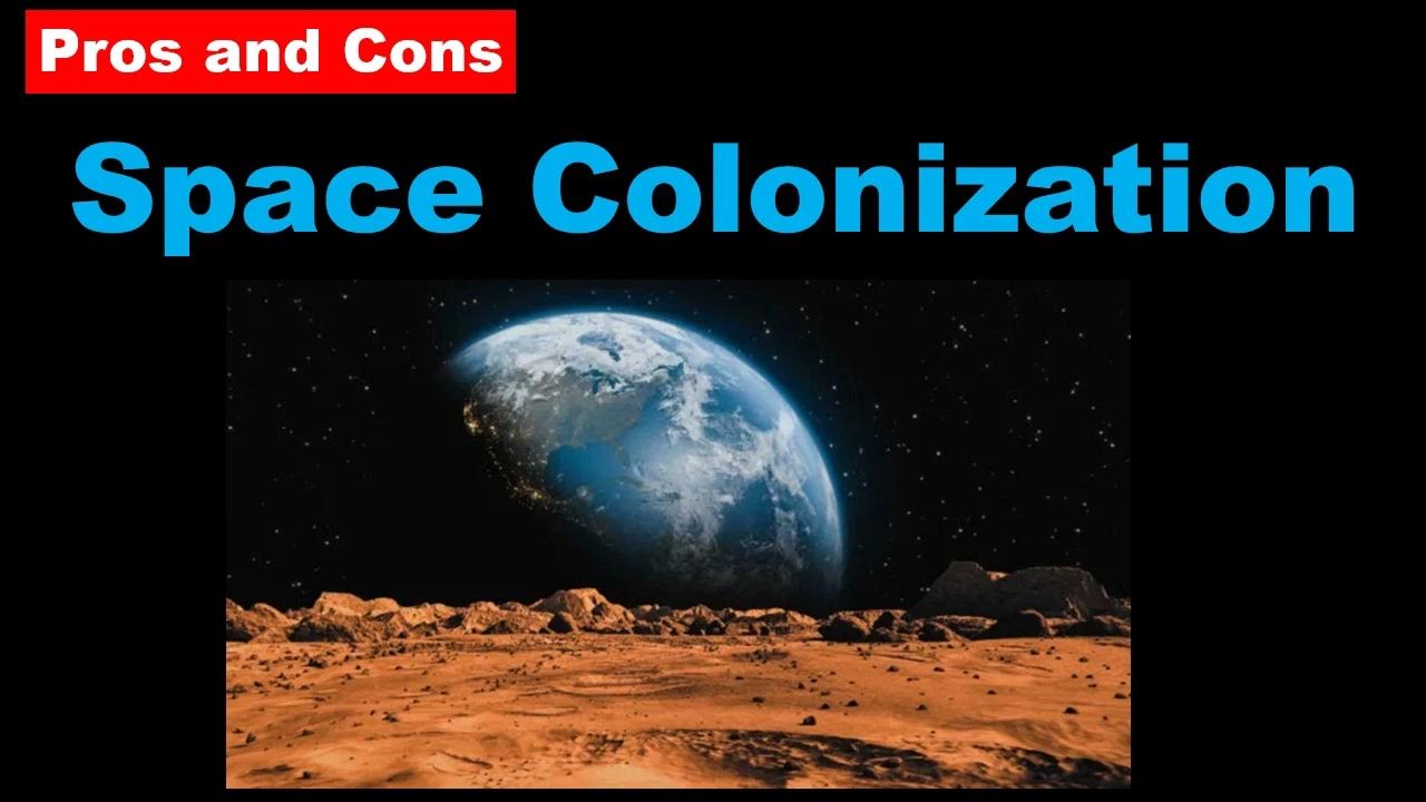 The pros and cons of space colonization. - YouTube