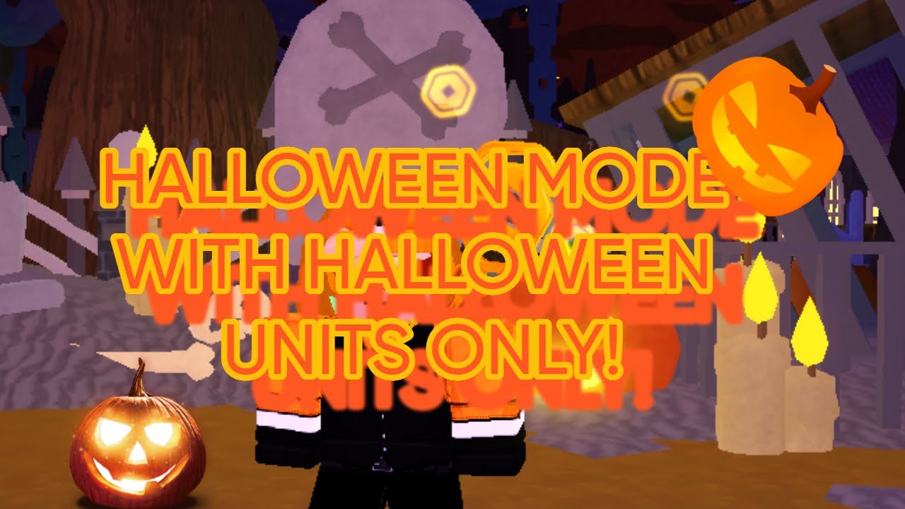 Playing HALLOWEEN MODE using Halloween units ONLY! (ROBLOX) - YouTube