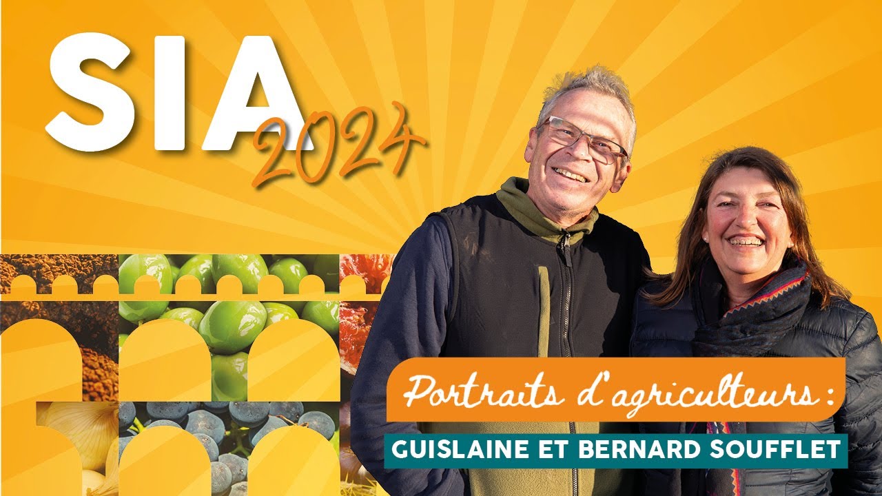 SIA 2024 - Portraits d'agriculteurs : Guislaine et Bernard Soufflet ...