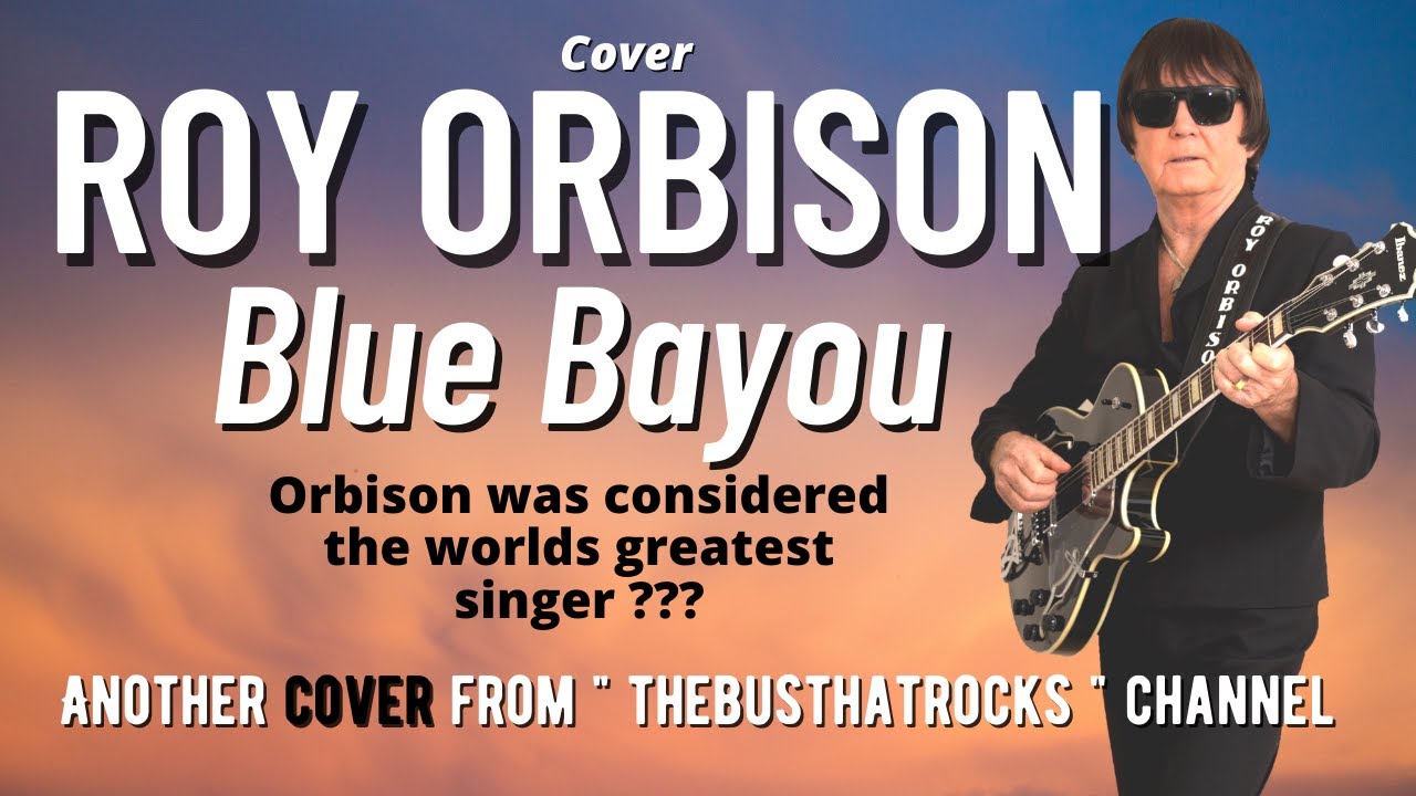 Roy Orbison - Blue Bayou - A cover song from #thebusthatrocks - YouTube