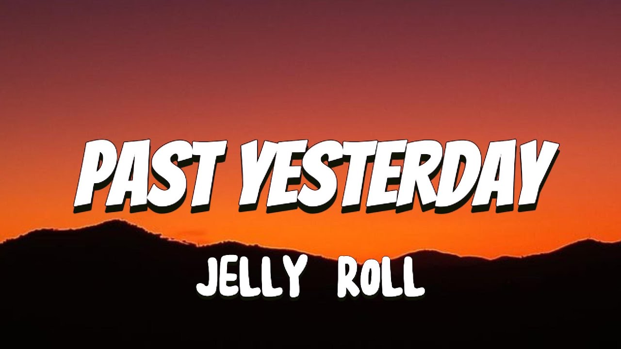 Jelly Roll - Past Yesterday (feat. Skylar Grey) (lyrics) - YouTube
