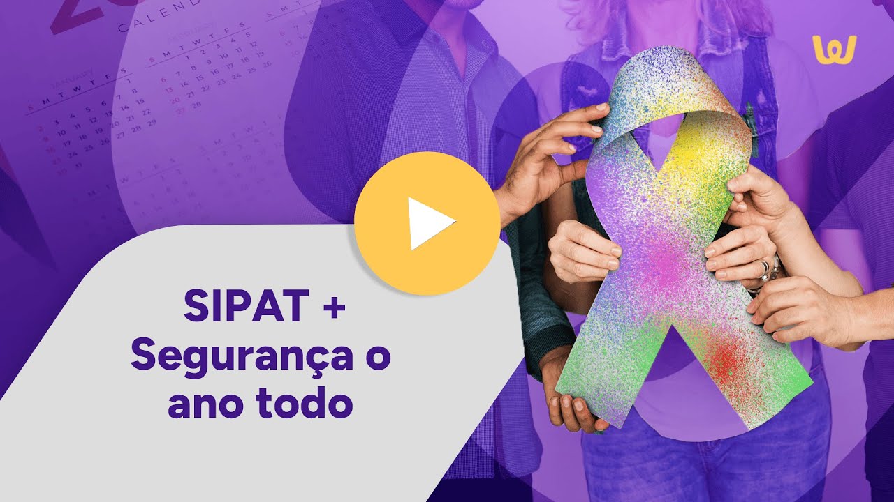 Como integrar a SIPAT com ações de Segurança e Bem-Estar o ano todo ...