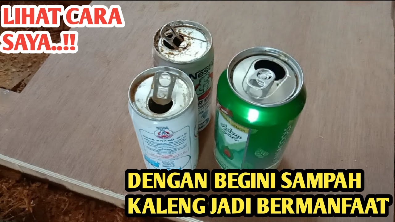 CARA MANFAATKAN SAMPAH KALENG DI RUMAH..!! - YouTube