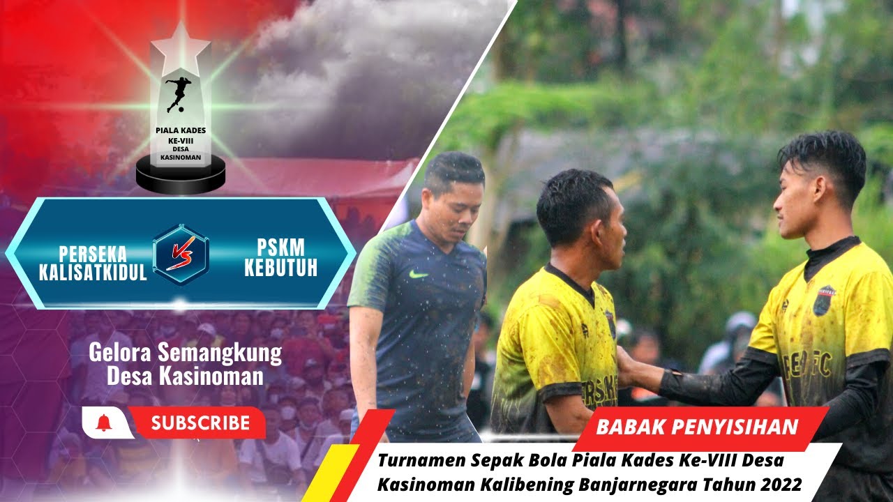 PERSEKA VS PSKM | TURNAMEN SEPAK BOLA PIALA KADES KE-VIII DESA ...