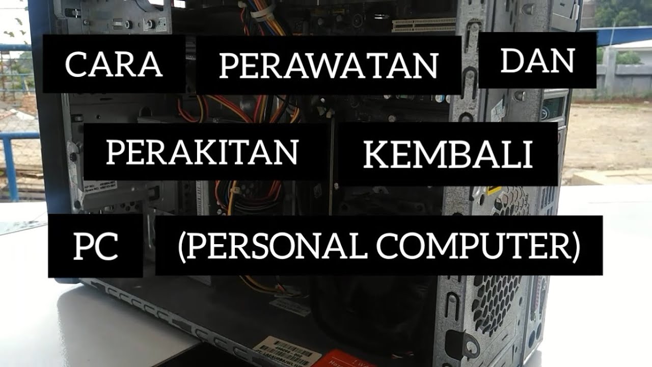 Cara Perawatan Dan Perakitan Kembali PC (Personal Computer) | NiTech - YouTube