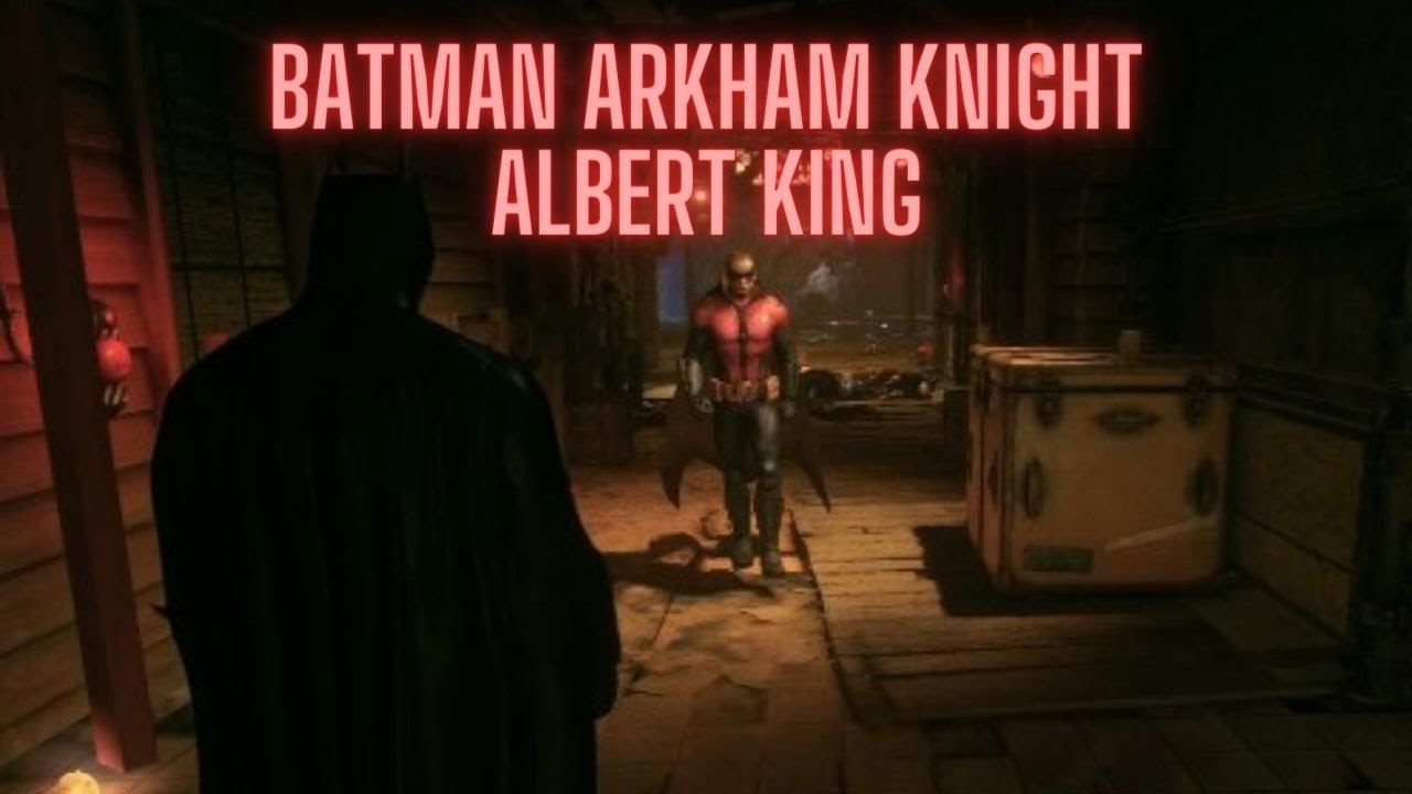 Batman Arkham Knight Albert King - YouTube