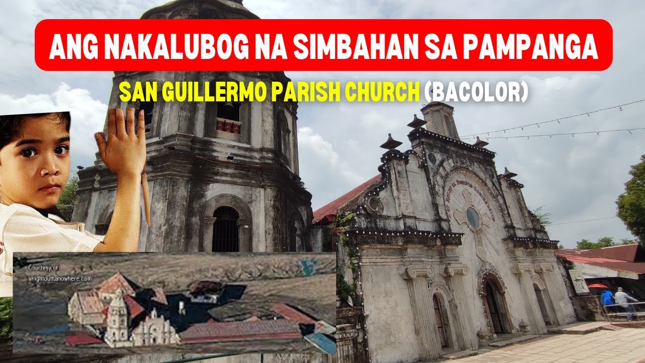 SAN GUILERMO CHURCH PAMPANGA | ANG NAKALUBOG NA SIMBAHAN NG PAMPANGA ...